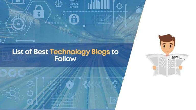 Top 20 Best Technology Blogs to Follow in 2023 Top 20 Best Technology Blogs to Follow in 2023