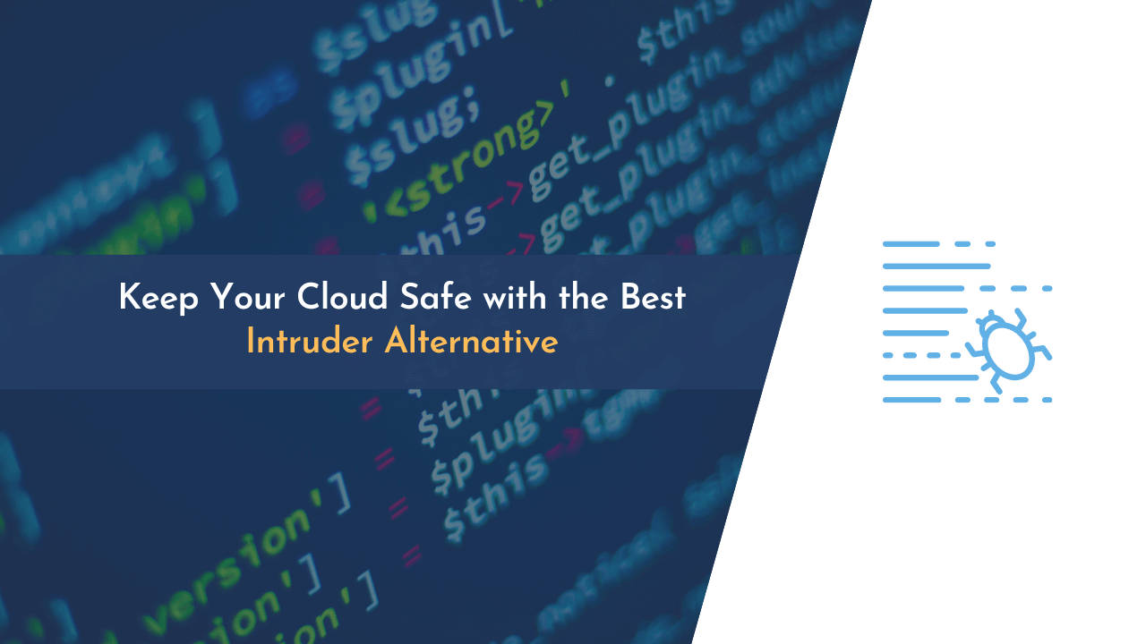 Secure Your Cloud Data: Explore the Best Intruder Alternative for ...