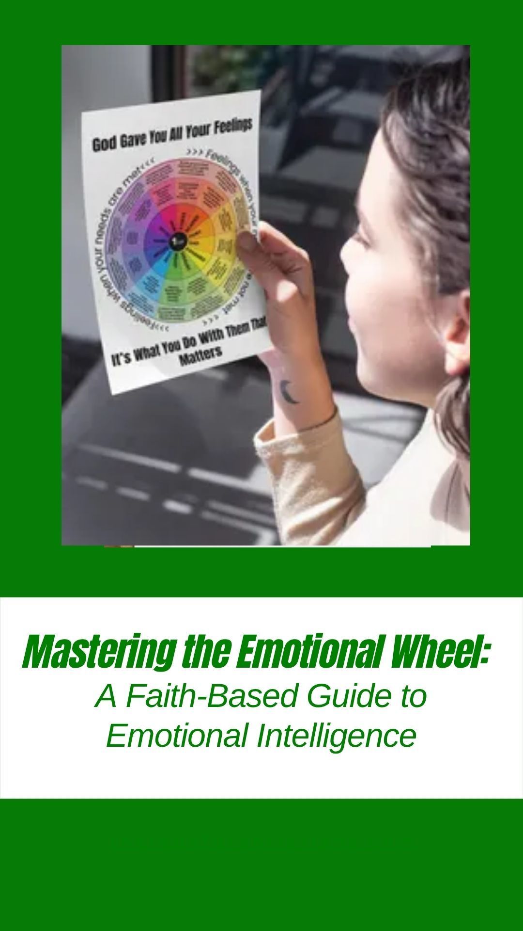 Mastering the Emotional Wheel: Understand, Name, and Manage Your Emotions