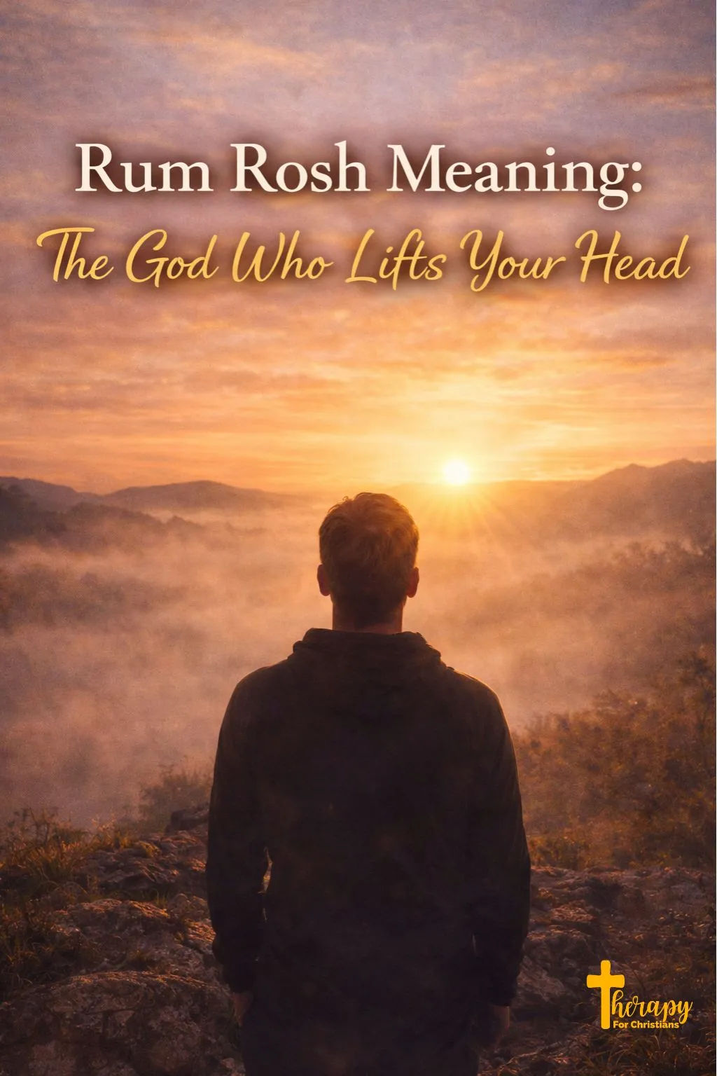 Rum Rosh Meaning: The God Who Lifts Your Head (Psalm 3 Explained)