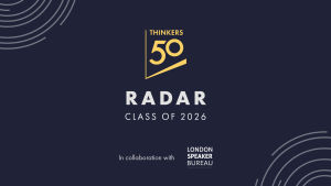 Announcing the Thinkers50 Radar 2025 | Thinkers50