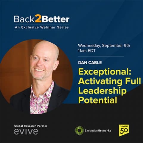 Back2Better Webinar: Exceptional With Dan Cable - Thinkers50
