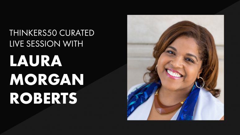 Thinkers50 Curated LinkedIn Live with Laura Morgan Roberts | Diversity ...