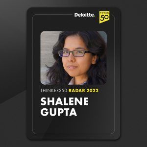 Thinkers50 Radar 2022: Shalene Gupta - Thinkers50