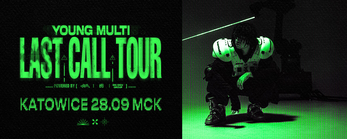 YOUNG MULTI | LAST CALL TOUR @Katowice | TIXY