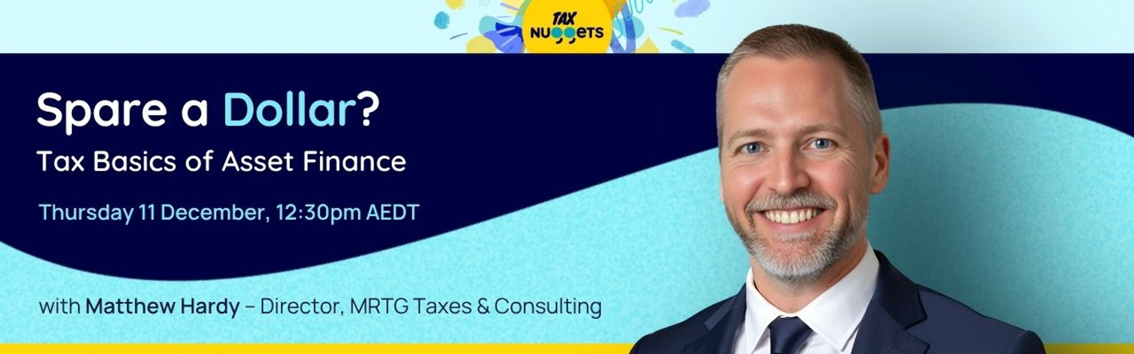 Spare a Dollar? Tax Basics of Asset Finance | Tax Nuggets Academy