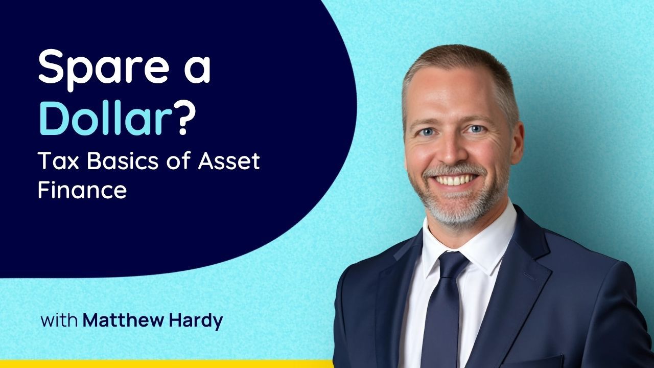 Spare a Dollar? Tax Basics of Asset Finance | Tax Nuggets Academy