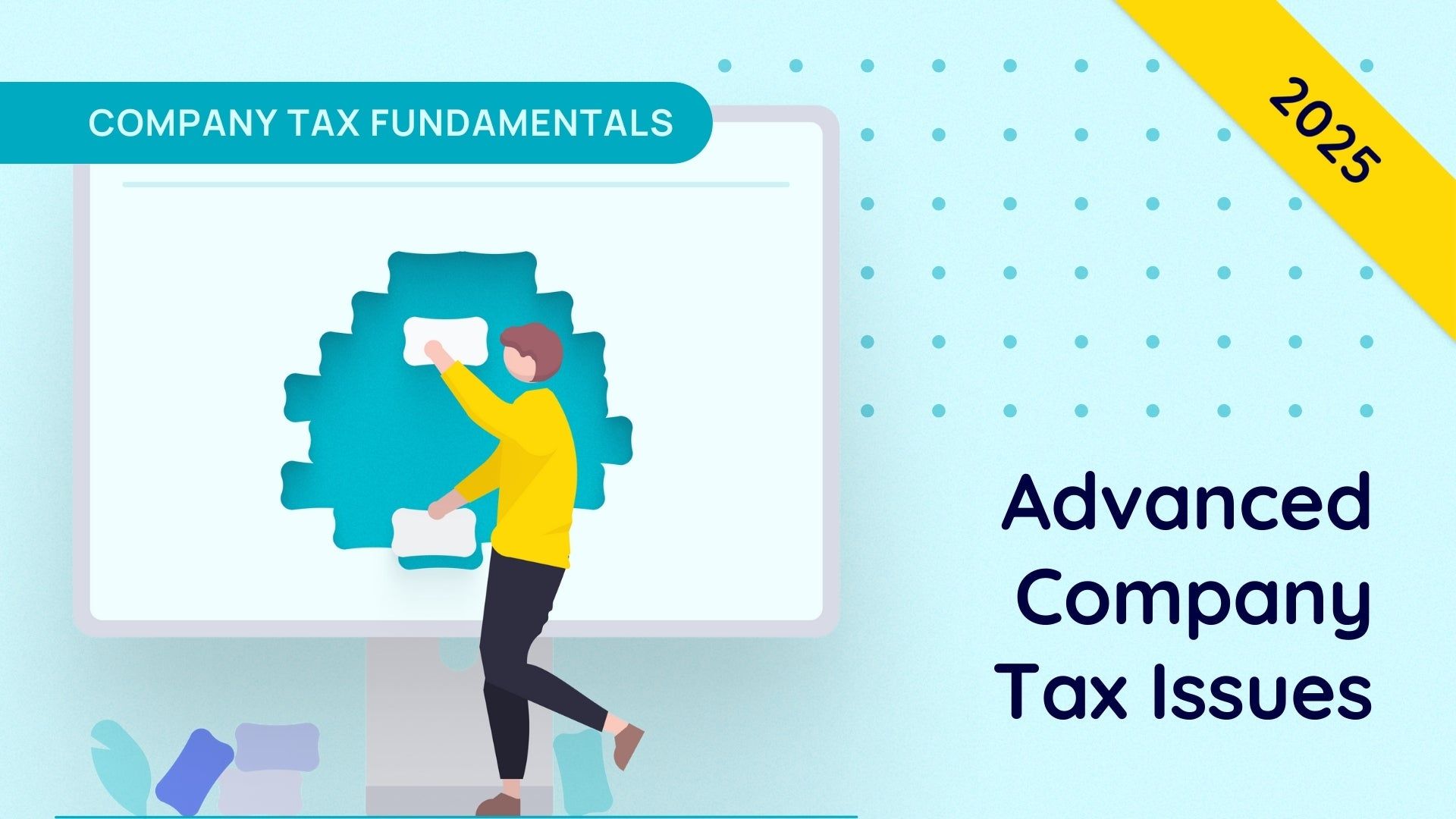 Advanced Company Tax Issues – Company Tax Fundamentals 2025 | Tax ...