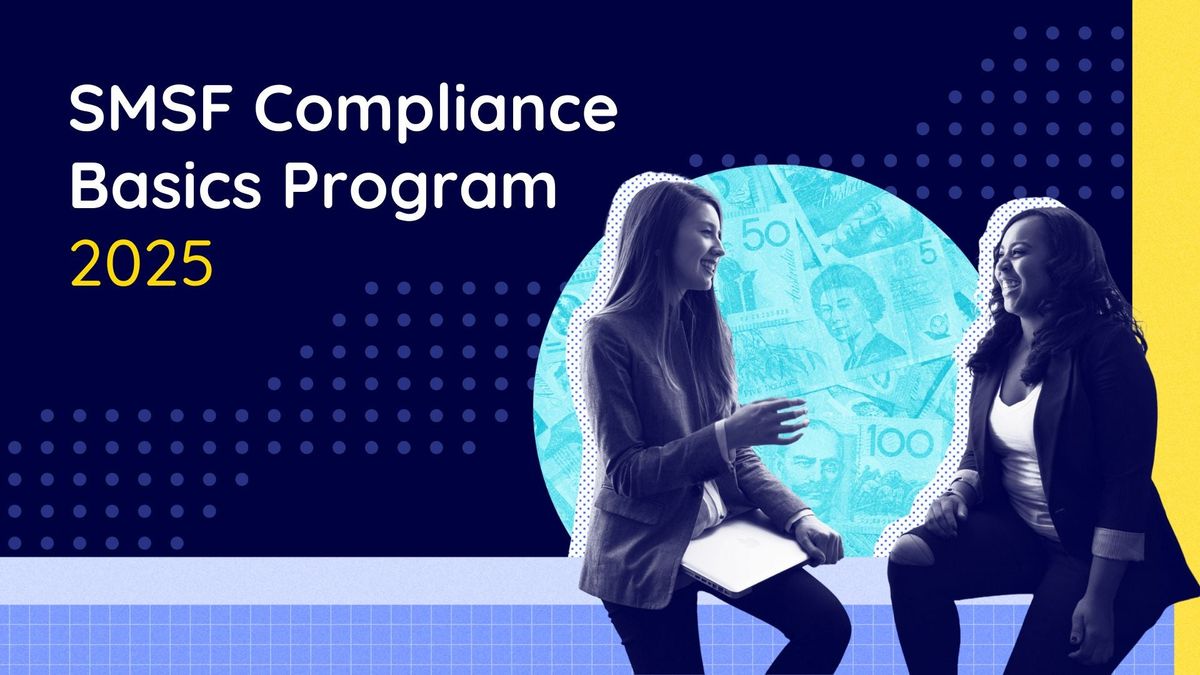 SMSF Compliance Basics Program - 2025 | Tax Nuggets Academy