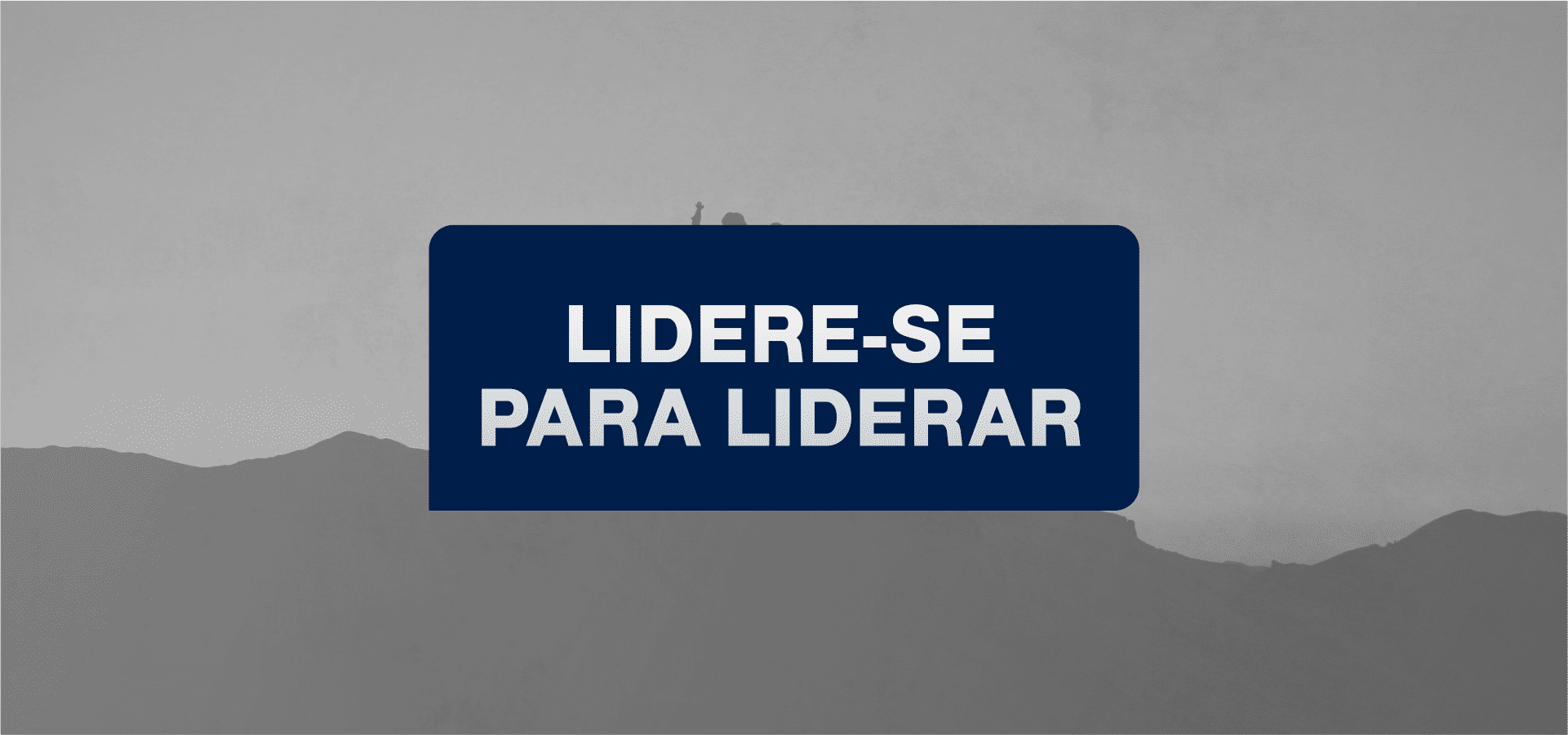 Curso - Lidere-se para Liderar - Jornada do Líder - Planos Academy
