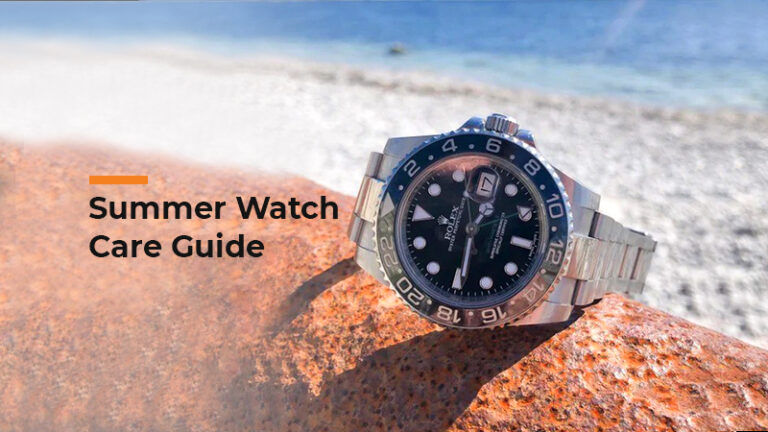 Summer Watch Care Guide: Tips and Tricks
