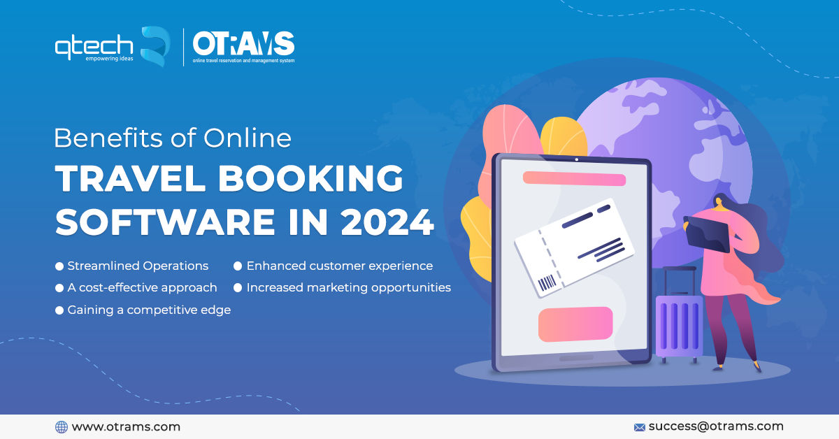 Benefits of Online Travel Booking Software in 2024 | OTRAMS
