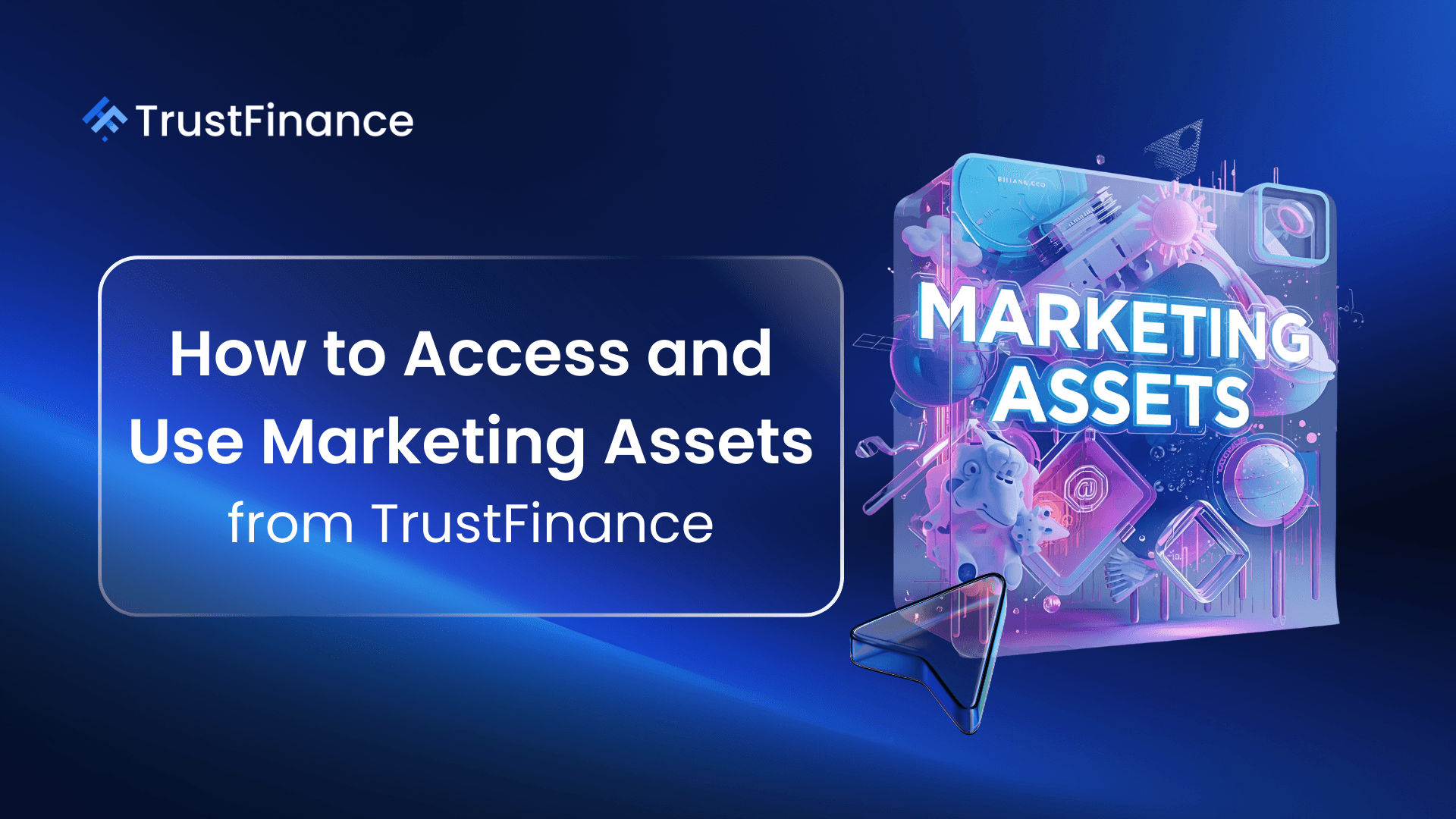 How to Access and Use Marketing Assets from TrustFinance | TrustFinance ...