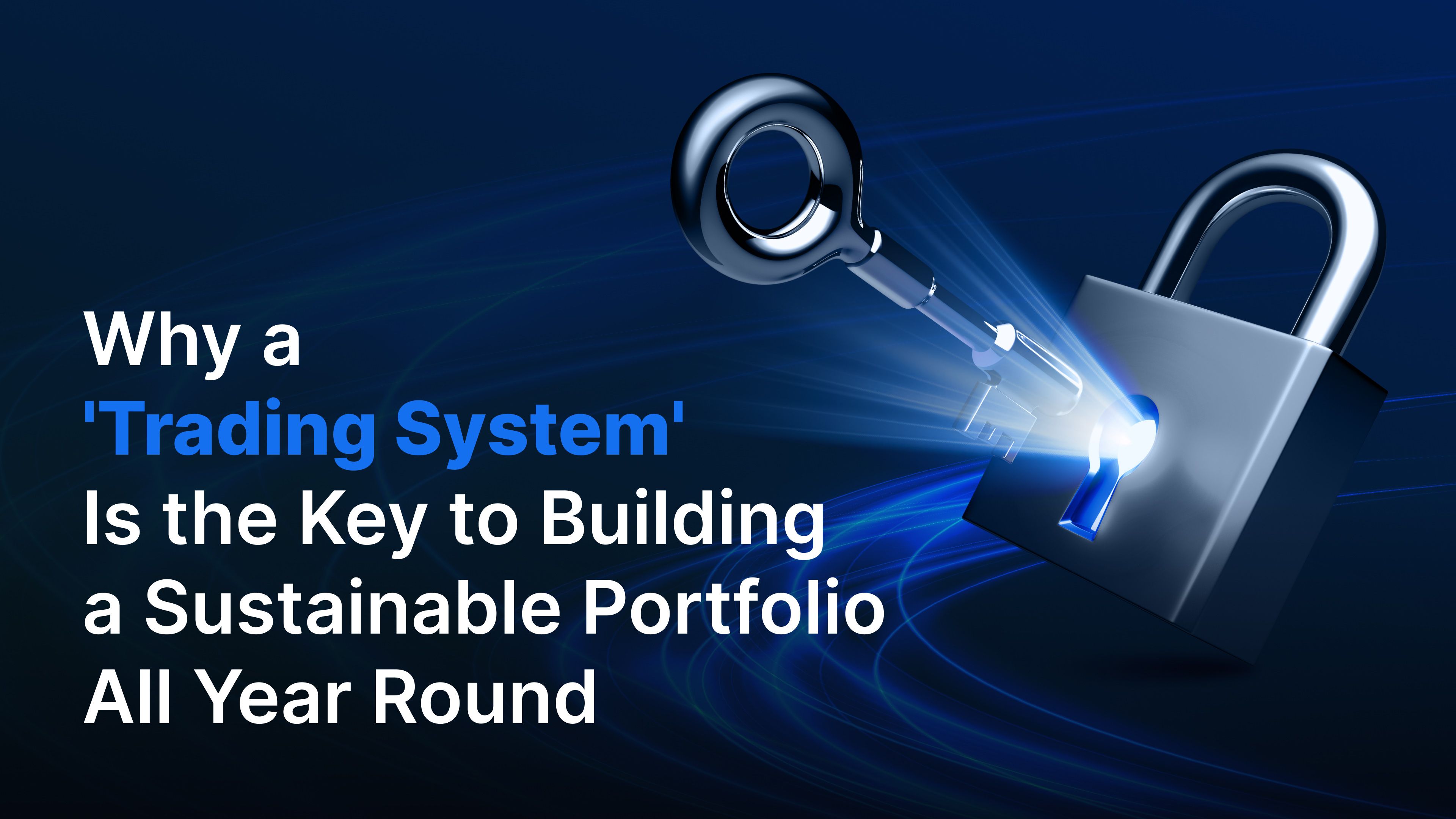 Why a 'Trading System' Is the Key to Building a Sustainable Portfolio ...