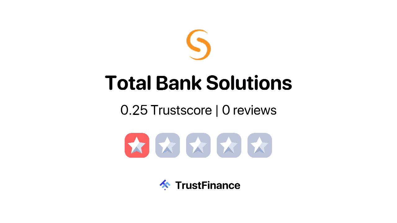 Total Bank Solutions Reviews - 0 TrustScore | TrustFinance