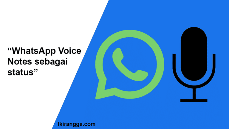 WhatsApp Voice Notes bisa digunakan sebagai status - Ikirangga