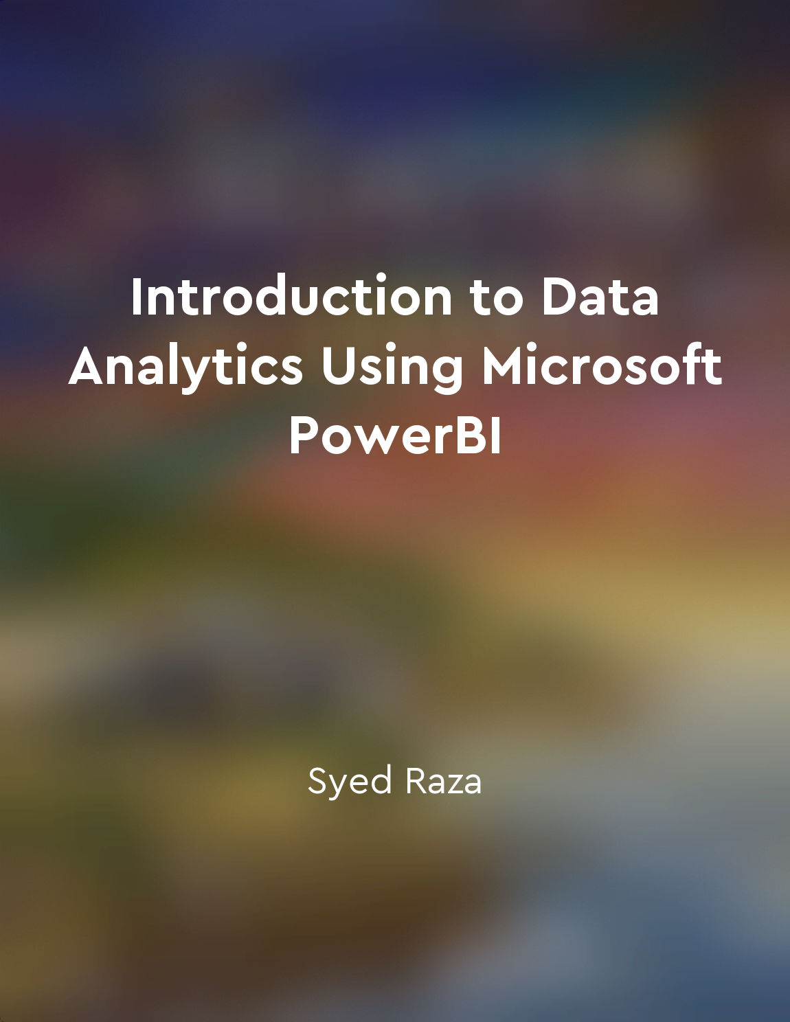Data Visualization from "summary" of Introduction to Data Analytics Using Microsoft PowerBI by ...