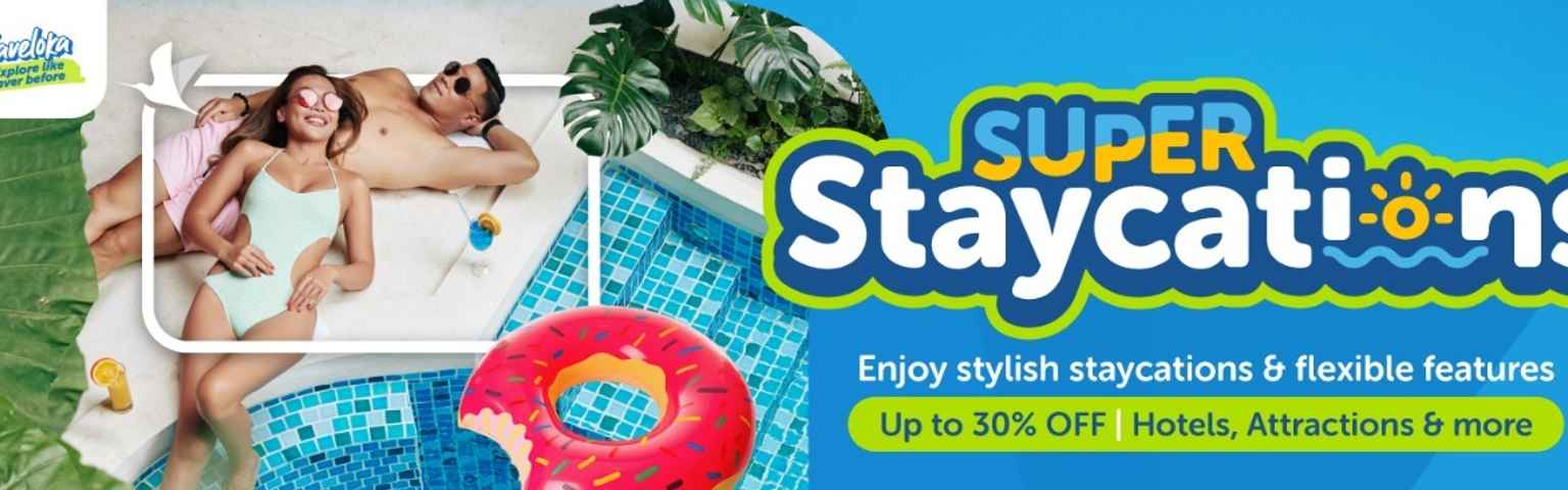 Spend Less and Live More with Traveloka’s Super Staycations!