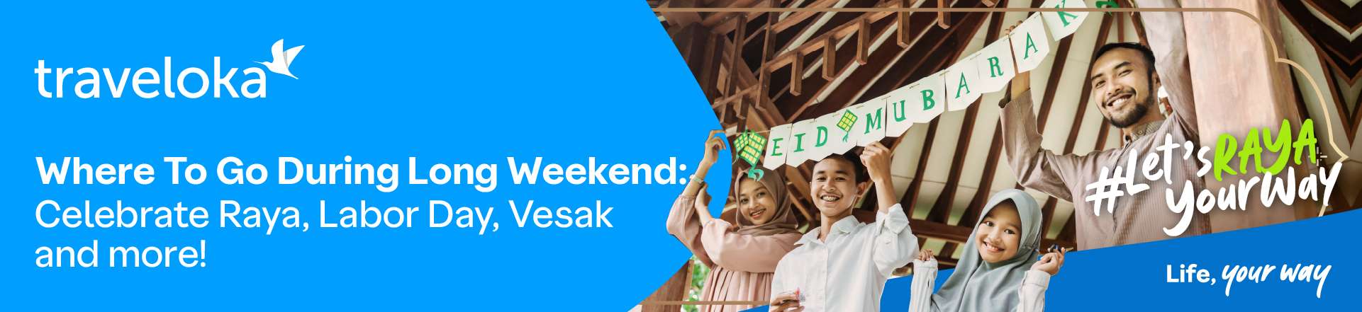 Where To Go During Long Weekend: Celebrate Raya, Labor Day, Vesak and More!