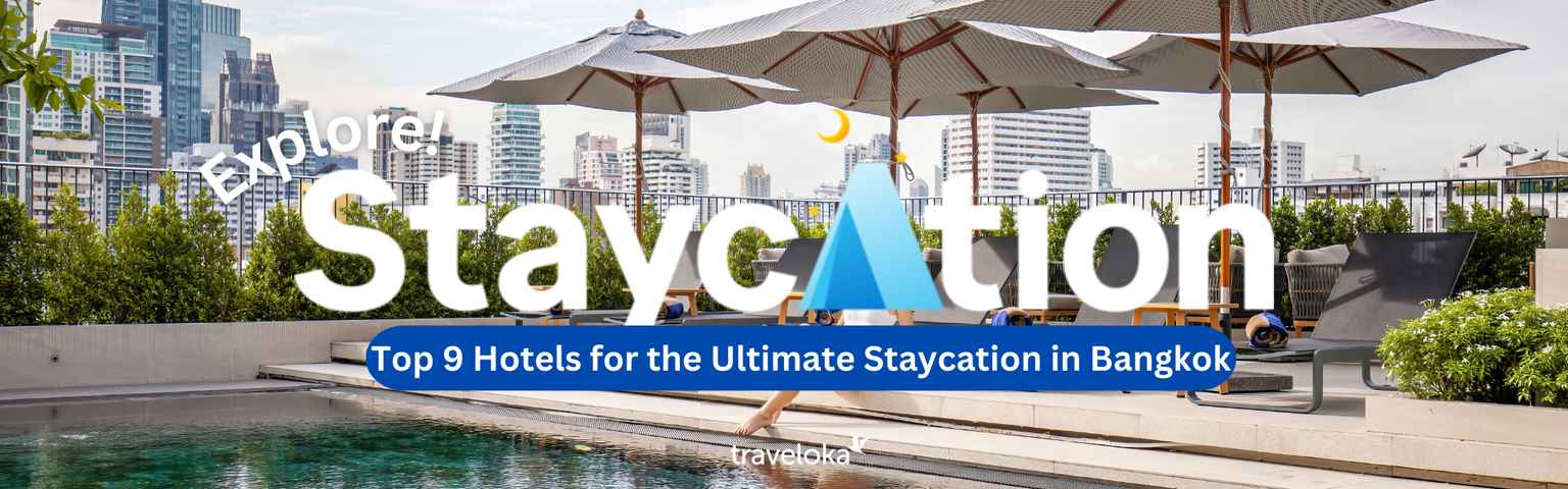 Discover the Best Staycation Hotels in Bangkok | Top 9 Luxury Stays to Chillax