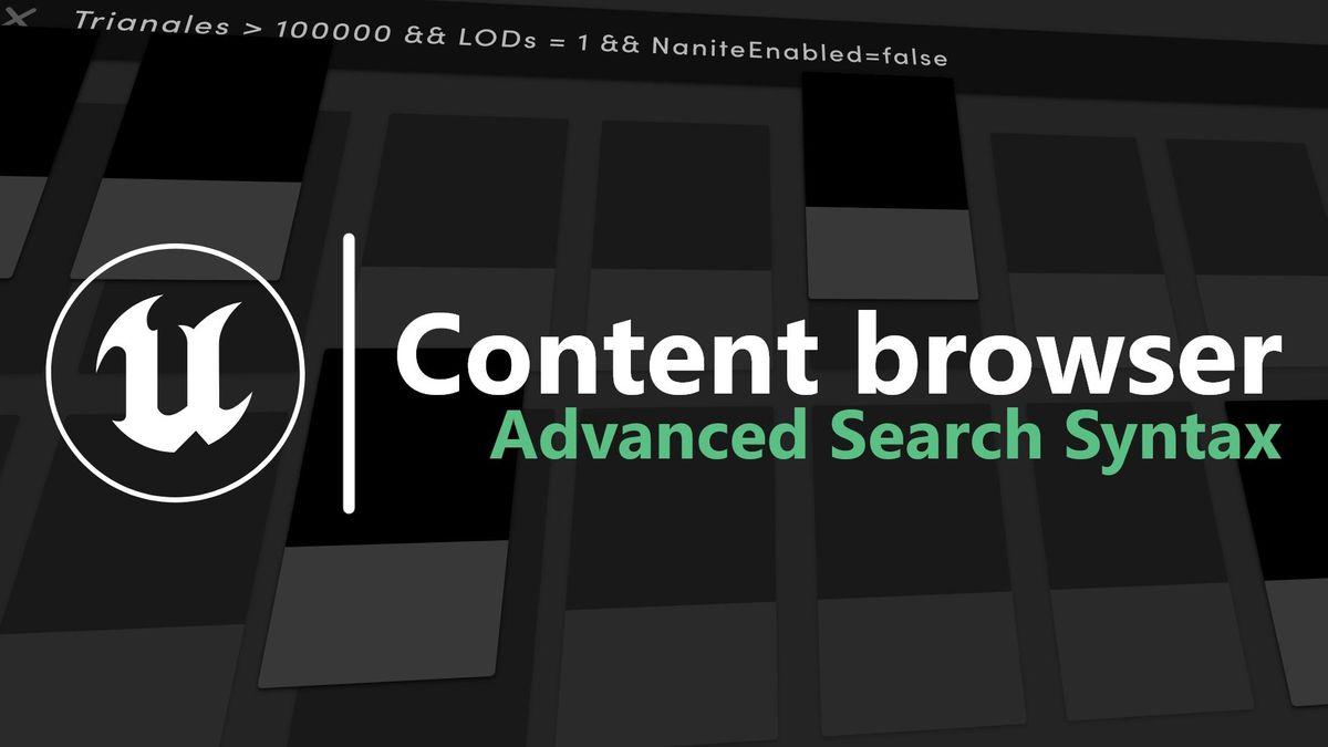 Unreal Directive | Advanced Search Syntax: What you need to know