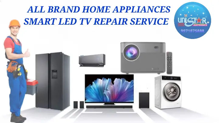 Appliances|Tv repair service center customer care-Unistar Electronics