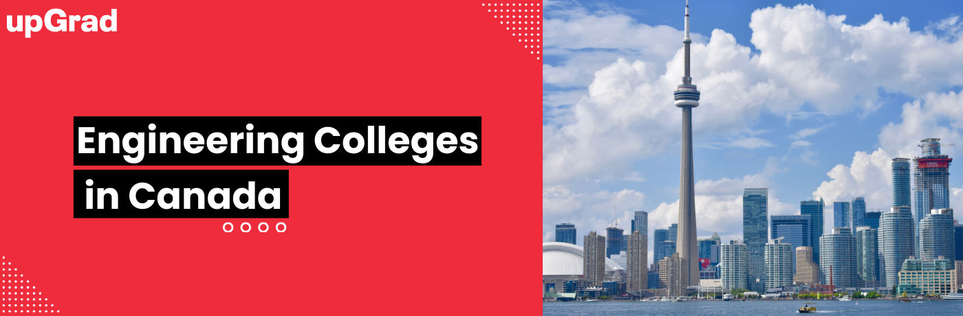 Engineering Colleges in Canada: Eligibility, Application Process & Scope