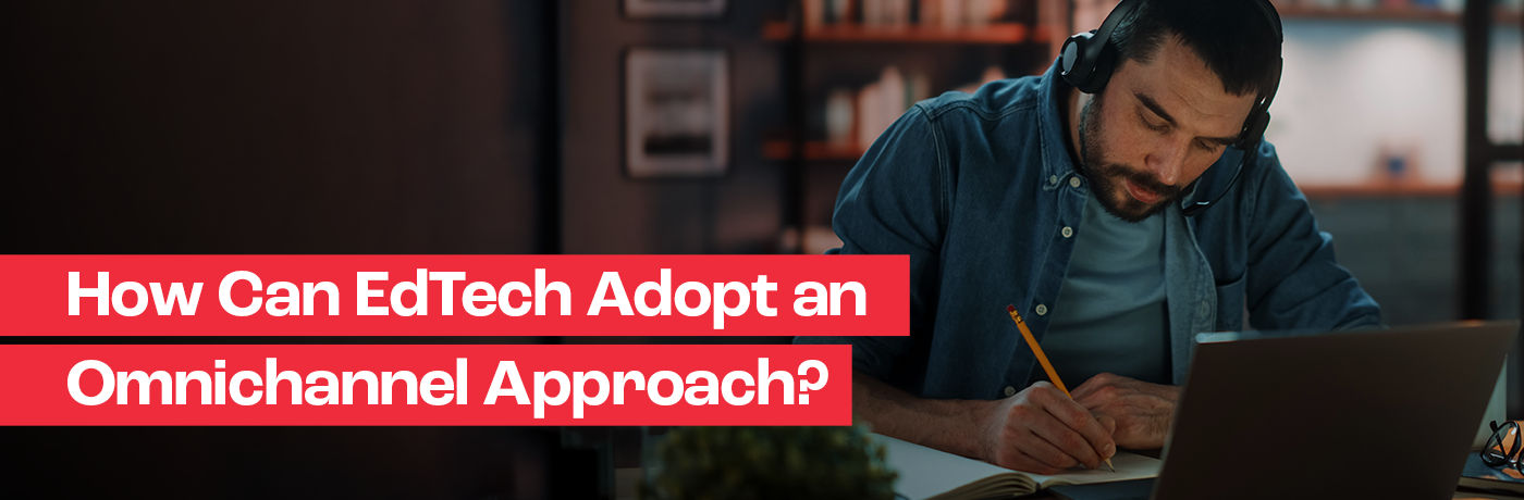 What are some ways in which EdTech can implement an omnichannel strategy?