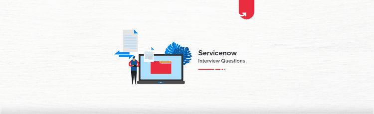 24 Most Asked ServiceNow Interview Questions & Answers in 2024 [For ...