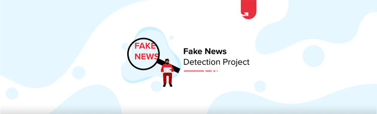 Fake News Detection Project in Python [With Coding] | upGrad blog