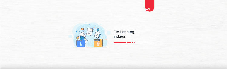 File Handling In Java How To Work With Java Files Upgrad Blog