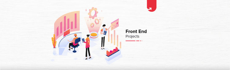Top 10 Front End Project Ideas & Topics For Beginners [2024] | upGrad blog