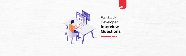 12 Most Popular Full Stack Developer Interview Questions and Answers ...