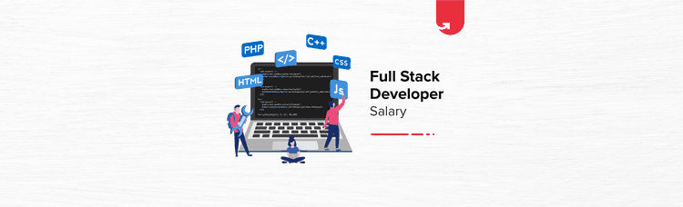 Full Stack Developer Salary in India in 2024 [For Freshers ...