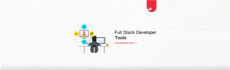 Top Full Stack Developer Tools to Learn in 2025