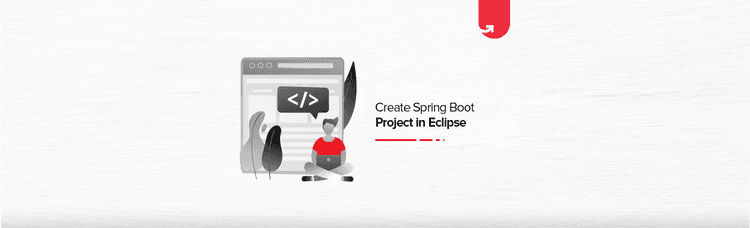How To Create Spring Boot Project In Eclipse | upGrad blog