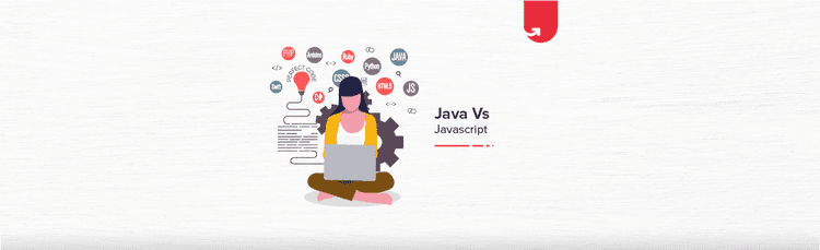 Java Vs Javascript Difference Between Java And Javascript Upgrad Blog