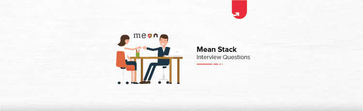 Top 26 MEAN Stack Developer Interview Questions & Answers For Beginners ...