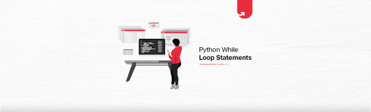 Python While Loop Statements: Explained With Examples | upGrad blog Python While Loop Statements: Explained With Examples | upGrad blog