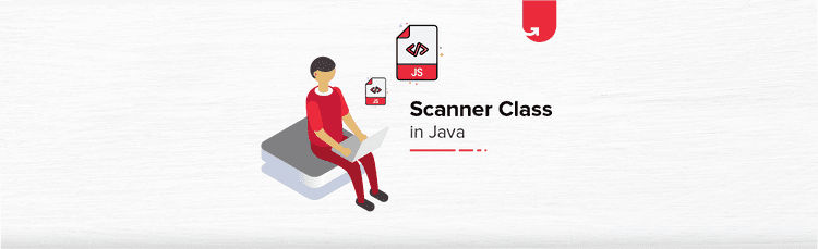 Scanner Class In Java Types Of Constructors And Methods How To Use With Examples Upgrad Blog