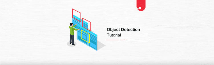 Tensorflow Object Detection Tutorial For Beginners With Examples Upgrad Blog