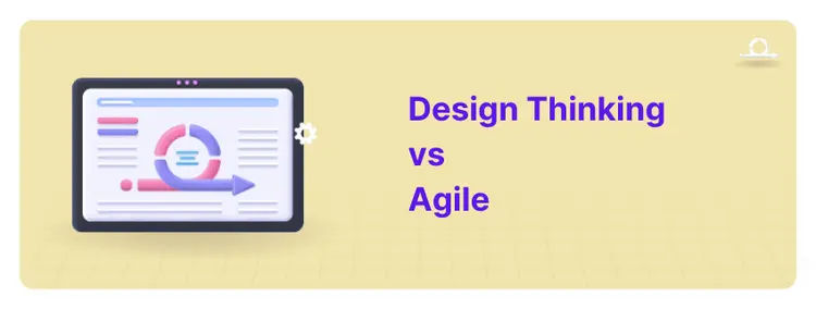 Major Differences Between Design Thinking vs Agile