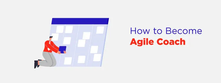 How to Become Agile Coach? [Steps, Jobs, Demand]