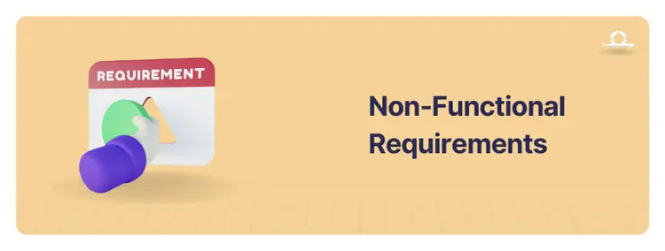 Non-Functional Requirements: Types, Examples & Best Practices