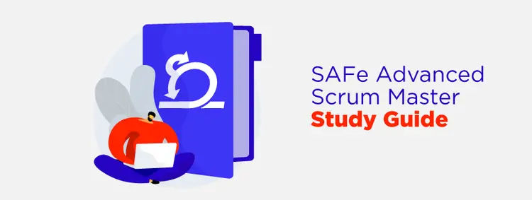 SAFe Advanced Scrum Master Study Guide & Tips