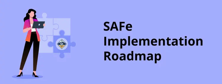 SAFe implementation roadmap - Detailed Guide