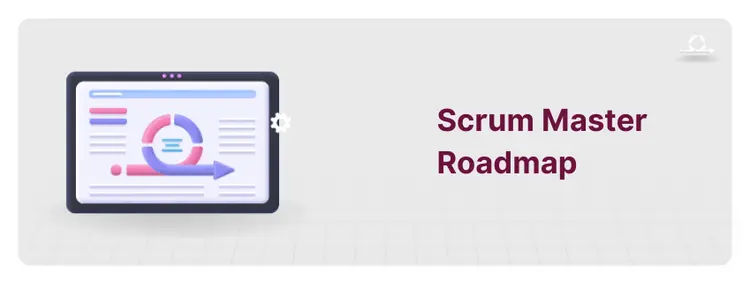 Complete Scrum Master Roadmap 2024