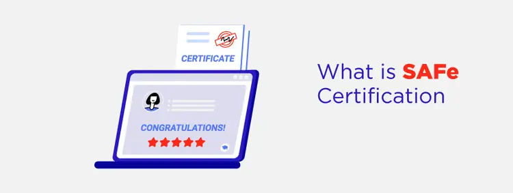 What is SAFe Certification? Prerequisites, Cost, Benefits