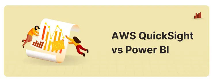 AWS QuickSight vs Power BI: Top Differences & Similarities