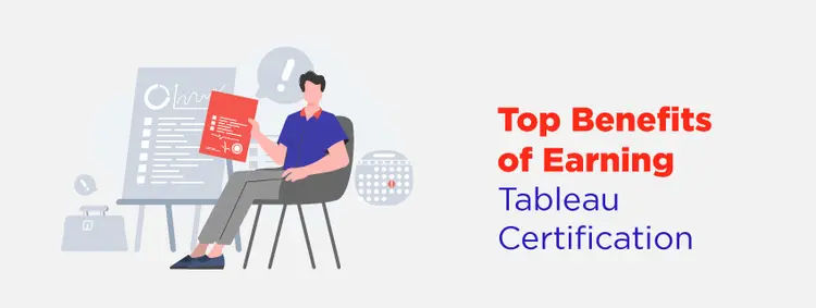 Top Benefits of Earning Tableau Certification